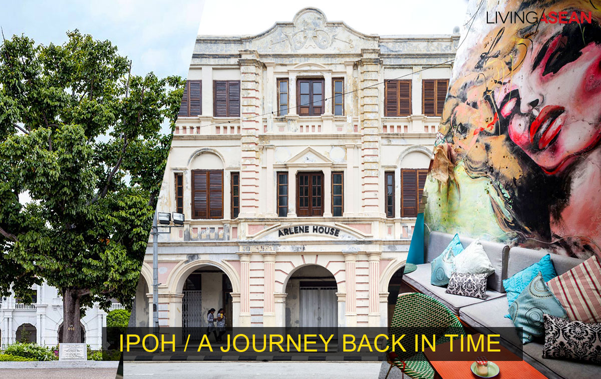 Ipoh: A Journey Back In Time / Living Asean
